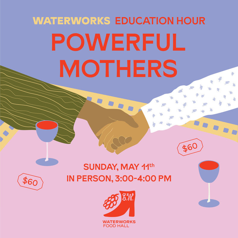 Waterworks Education Hour: Powerful Mothers – Grape Witches